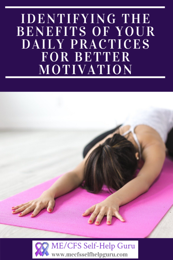 The Benefits of Daily Practices | ME/CFS Self-Help Guru